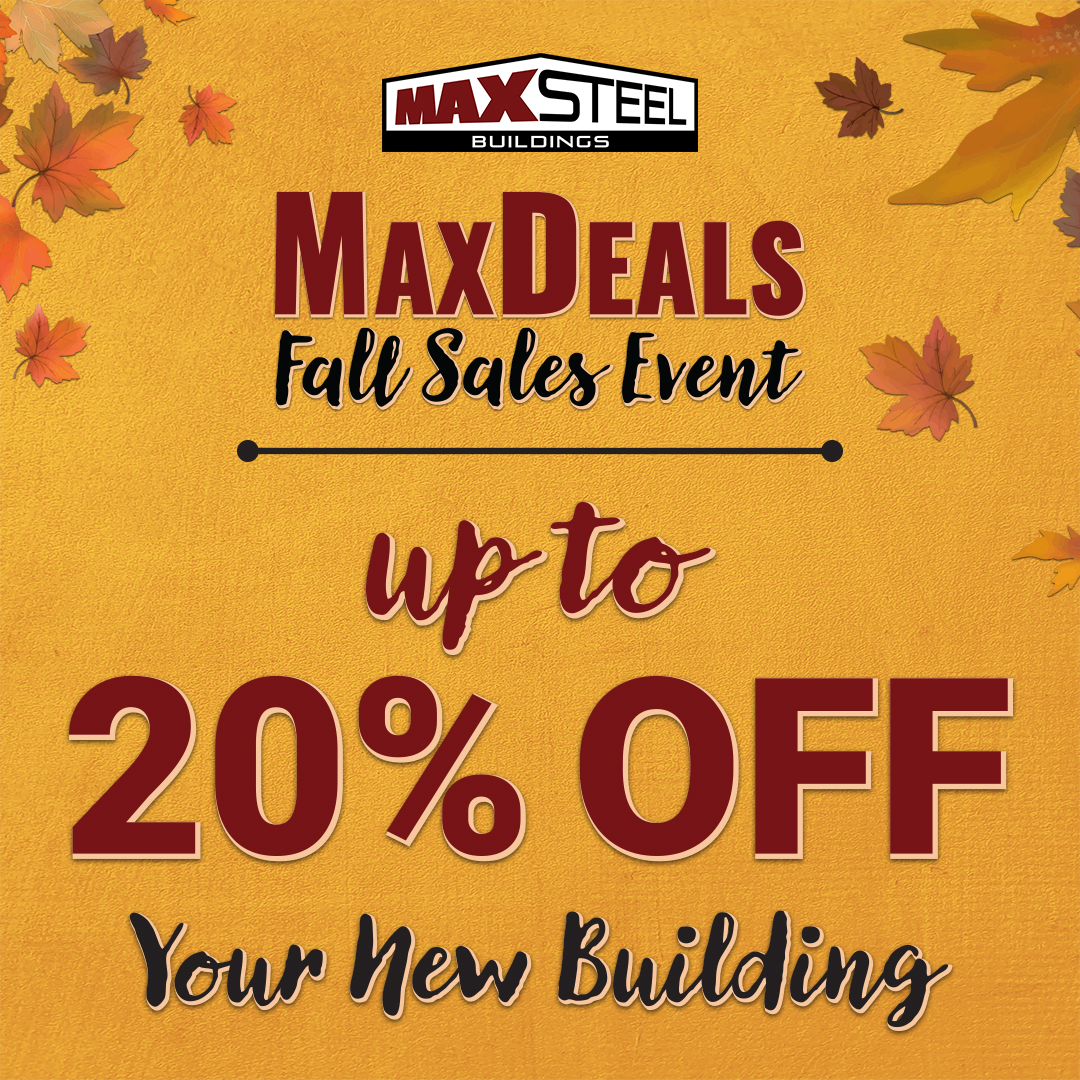 MaxDeals Fall Sales Event | MaxSteel Buildings